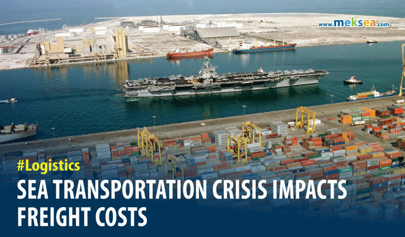 Sea transportation crisis impacts freight costs - Meksea - High Quality ...
