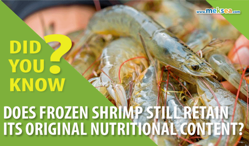 Did You Know Does Frozen Shrimp Still Retain Its Original Nutritional Content Meksea High