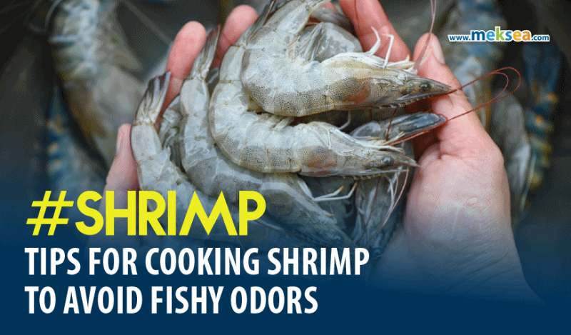 Tips for cooking shrimp to avoid fishy odors - Meksea - High Quality ...